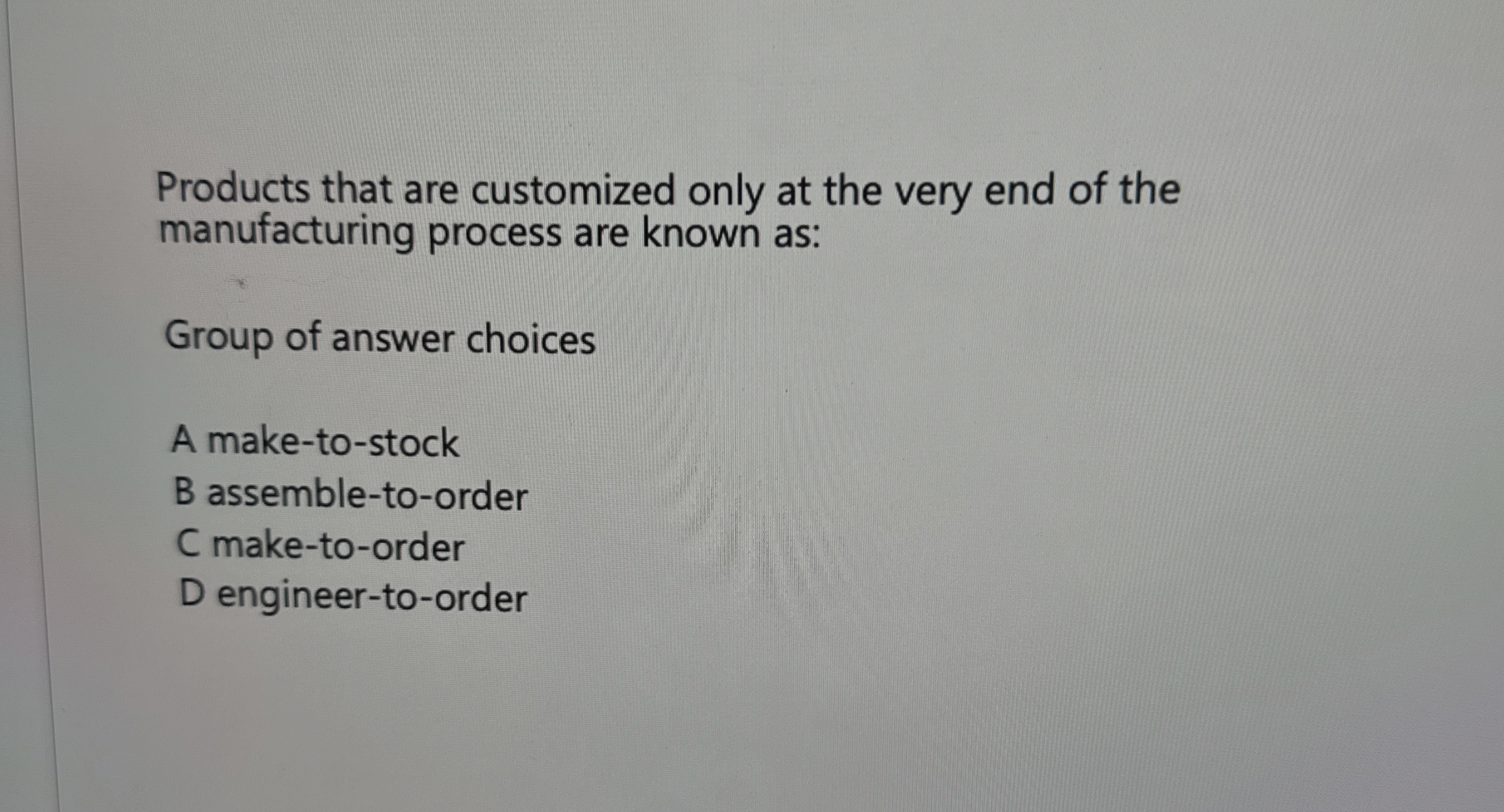 Solved Products that are customized only at the very end of | Chegg.com