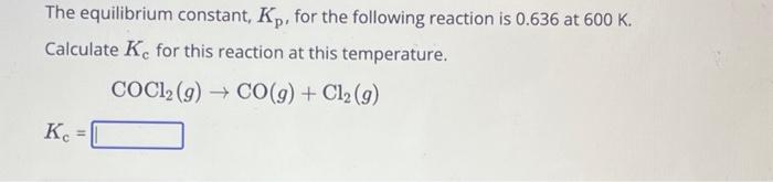 Solved The equilibrium constant, Kp, for the following | Chegg.com