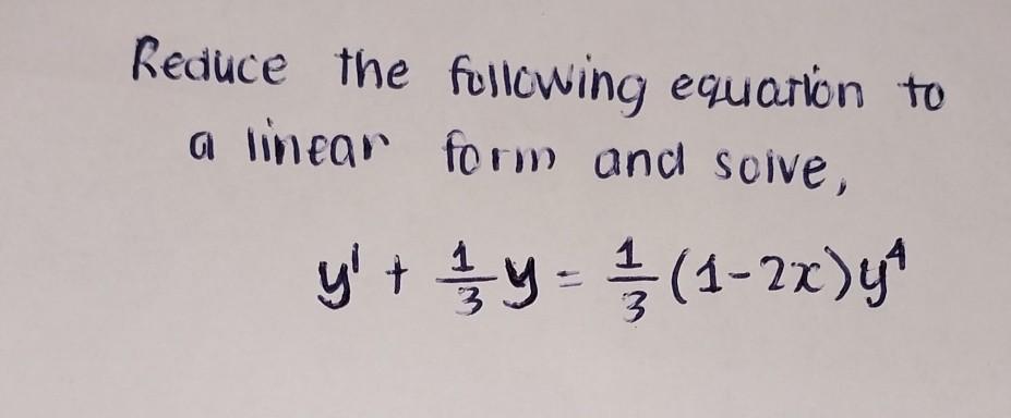 Solved Reduce the following equation to a linear form and | Chegg.com Solved Reduce the following equation to a linear form and | Chegg.com