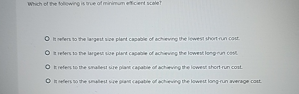 Solved Which of the following is true of minimum efficient | Chegg.com