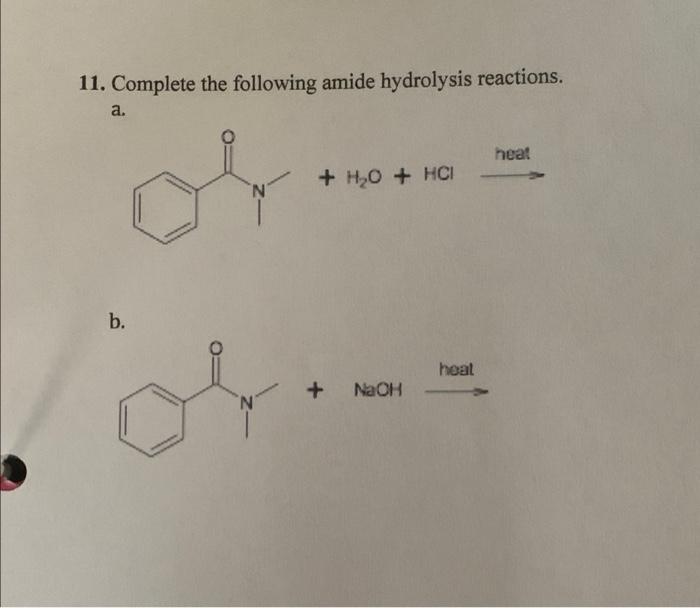 Solved 11. Complete the following amide hydrolysis | Chegg.com