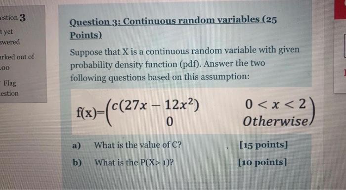 Solved estion 3 t yet swered Question 3: Continuous random | Chegg.com Solved estion 3 t yet swered Question 3: Continuous random | Chegg.com