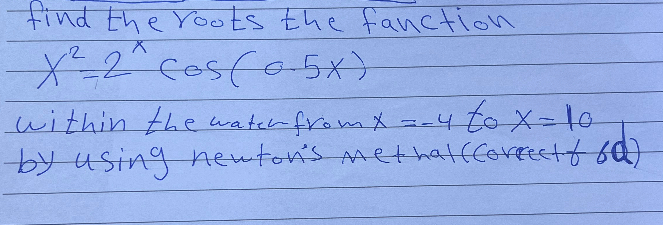 Solved find the roots the fanctionx2=2xcos(0.5x)within the | Chegg.com