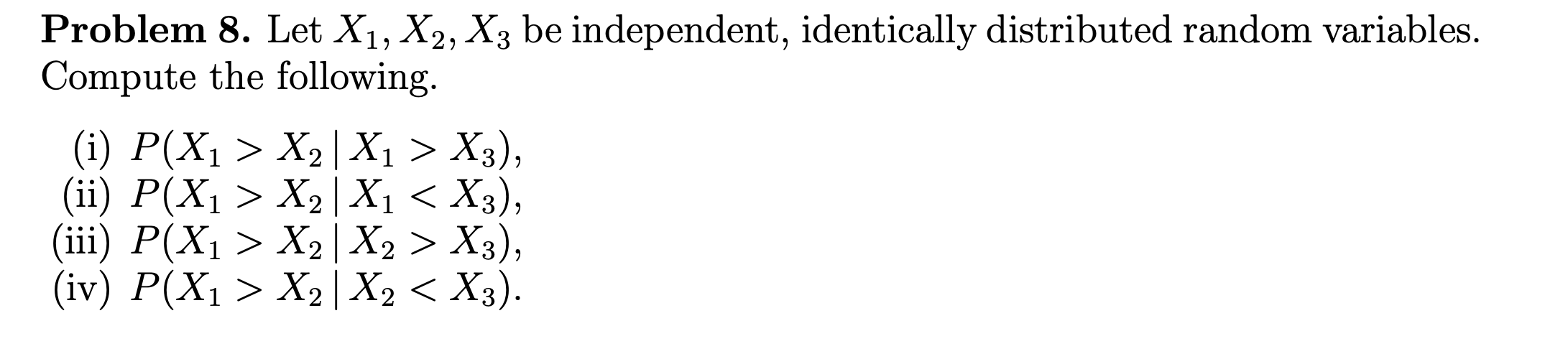 Solved Problem 8. ﻿Let x1,x2,x3 ﻿be independent, identically | Chegg.com