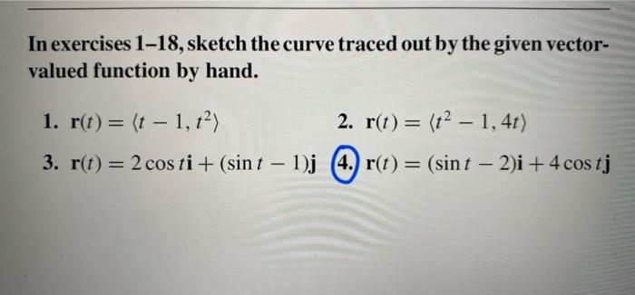 Solved In exercises 1-18, sketch the curve traced out by the | Chegg.com