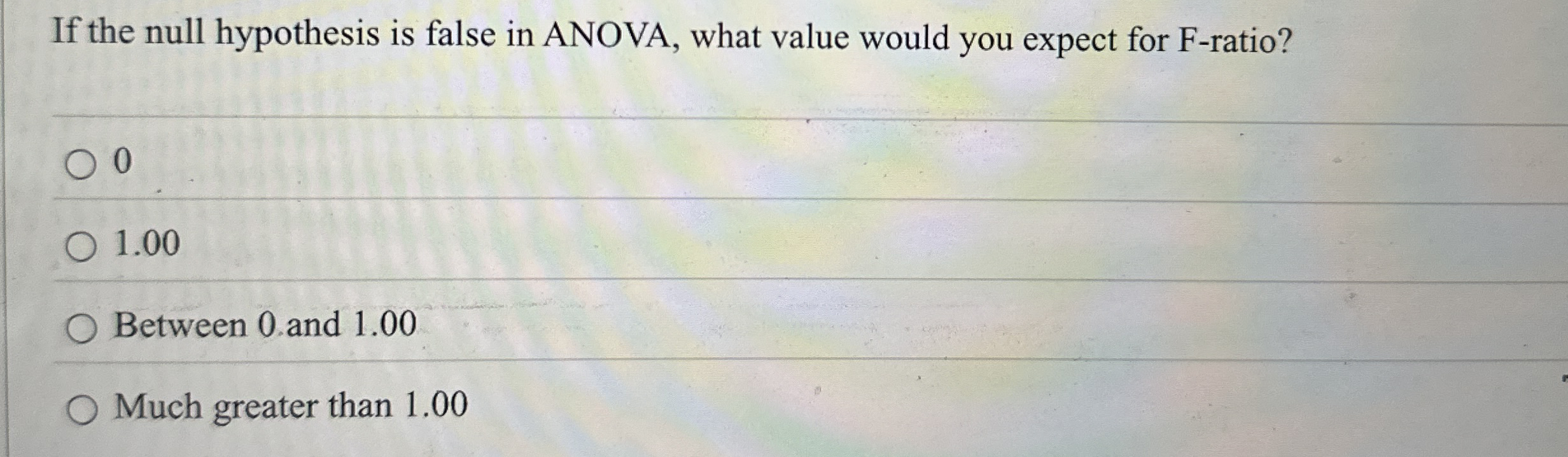 Solved If the null hypothesis is false in ANOVA, what value | Chegg.com