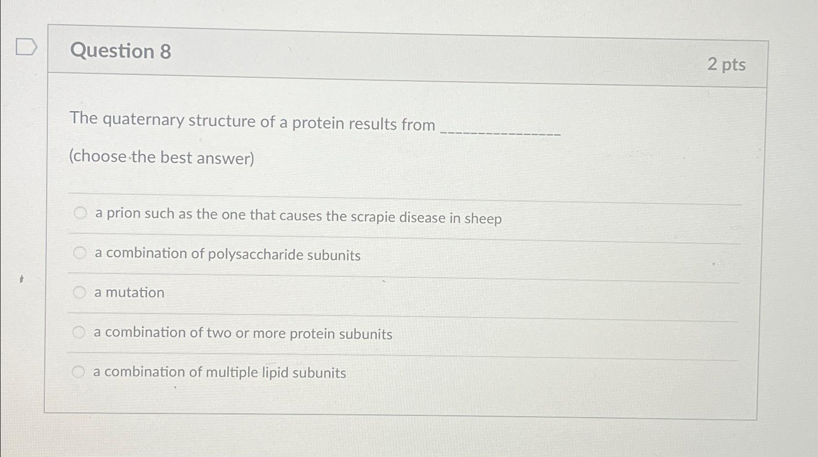 Solved Question 82 ﻿ptsThe quaternary structure of a protein | Chegg.com
