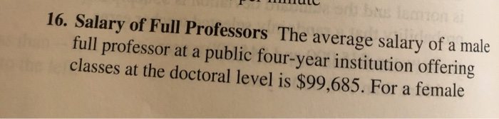 Solved 16. Salary of Full Professors The average salary of a | Chegg.com