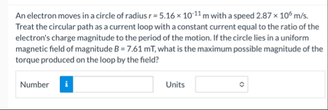 Solved An electron moves in a circle of radius r=5.16×10-11m | Chegg.com