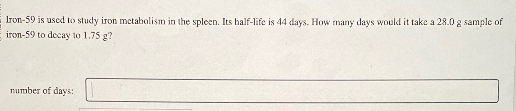 Solved Iron-59 ﻿is used to study iron metabolism in the | Chegg.com
