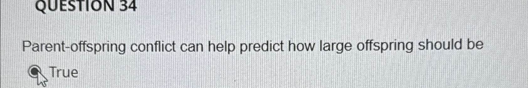 Solved QUESTION 34Parent-offspring conflict can help predict | Chegg.com