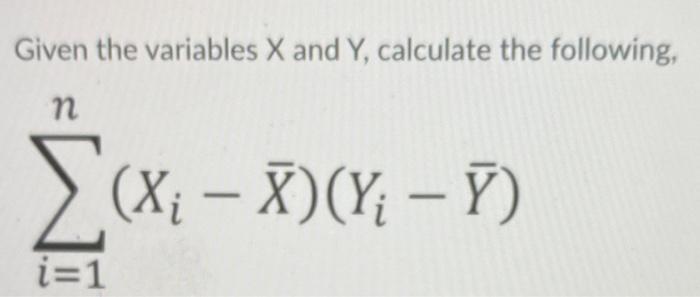 Solved Given the variables X and Y, calculate the following, | Chegg.com