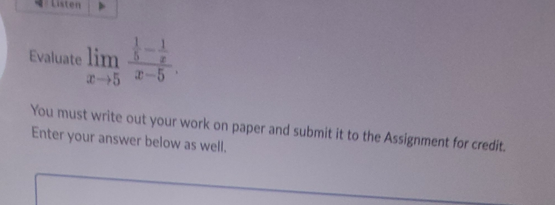Solved cistenEvaluate limx→515-1xx-5You must write out your | Chegg.com