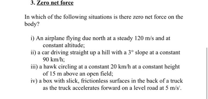 Solved 3. Zero net force In which of the following | Chegg.com