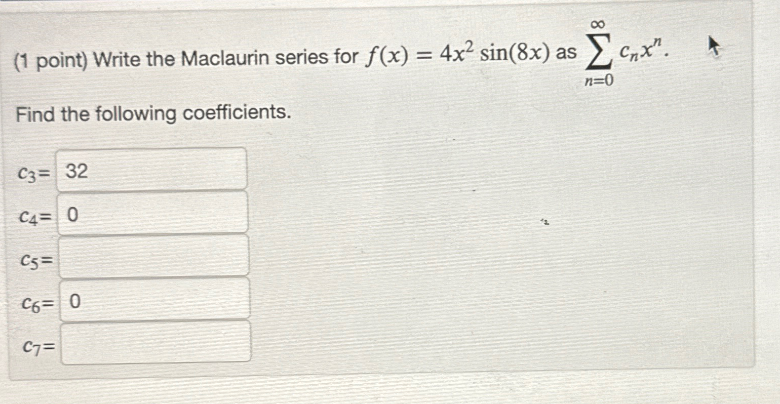 Solved (1 ﻿point) ﻿Write the Maclaurin series for | Chegg.com
