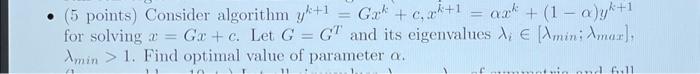Solved Consider algorithm yk+1 Gak + C, axk + (1 - a)yk+1 | Chegg.com