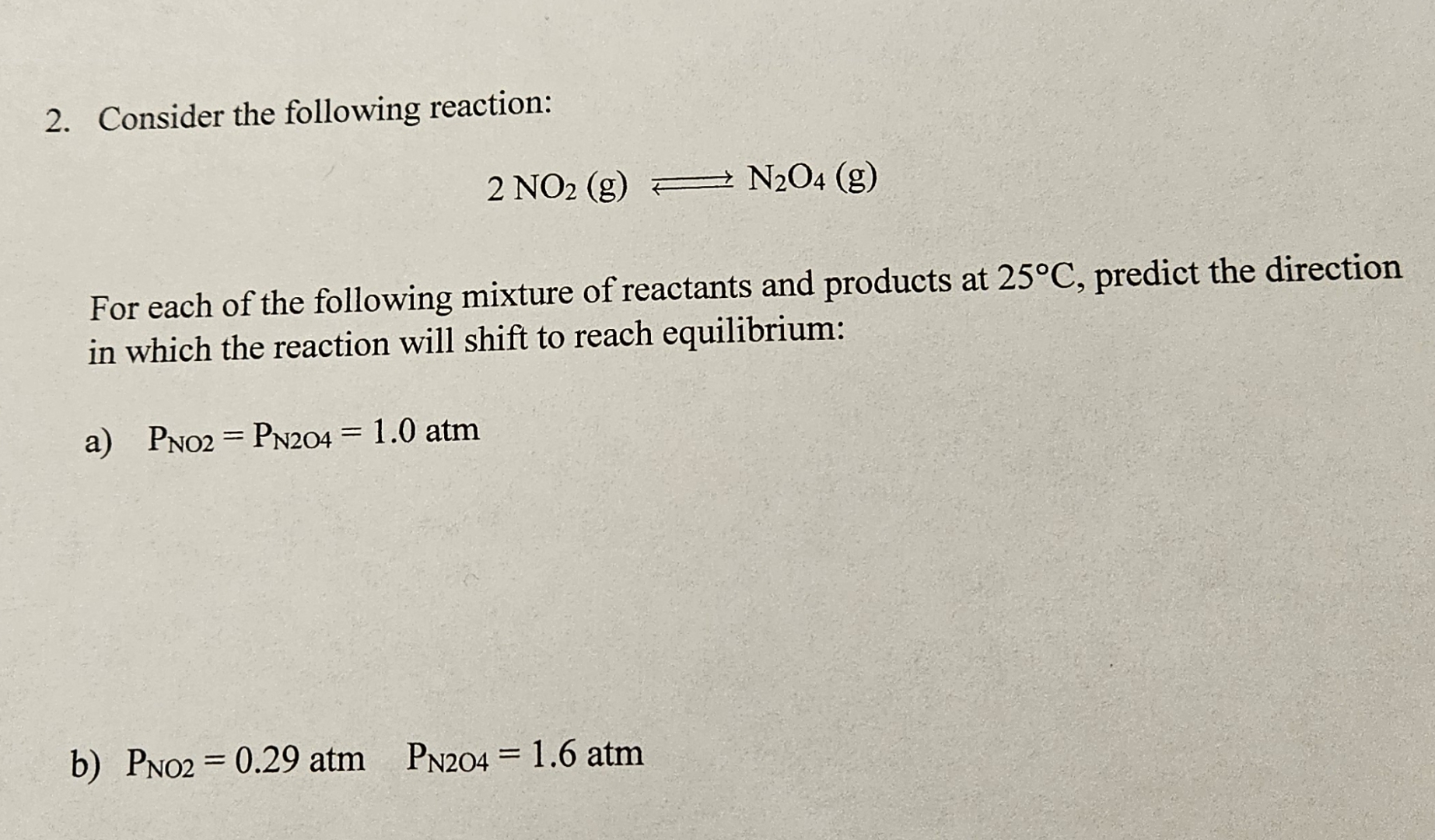 Solved Consider the following reaction:2NO2(g)⇄N2O4(g)For | Chegg.com