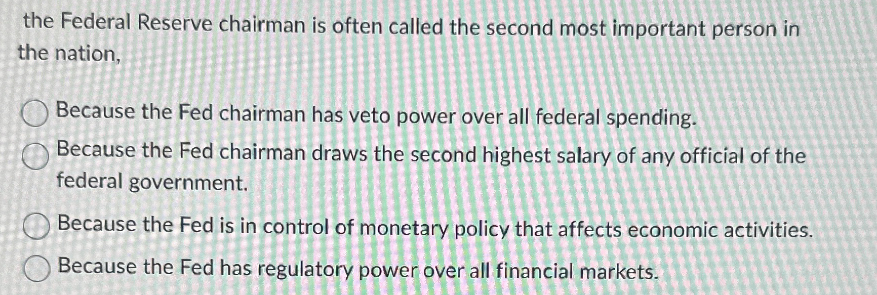 Solved the Federal Reserve chairman is often called the | Chegg.com