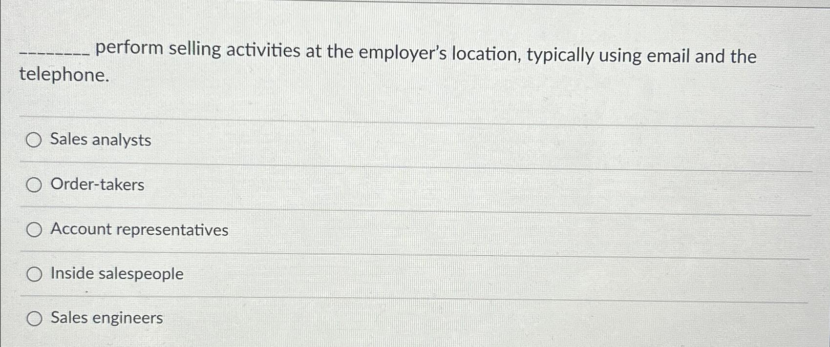 Solved perform selling activities at the employer's | Chegg.com