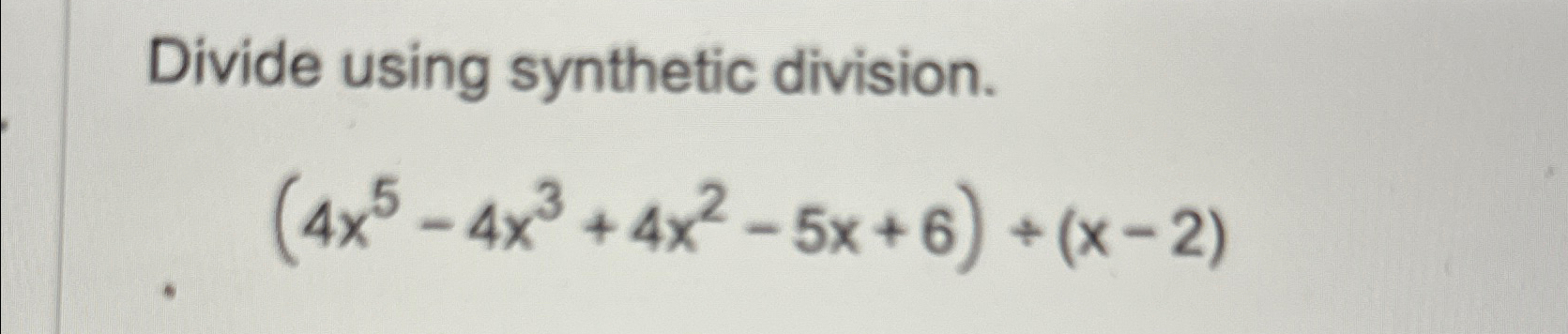 Solved Divide using synthetic | Chegg.com