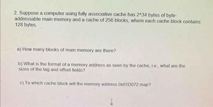 Solved 2. Suppose a computer using fully associative cache | Chegg.com