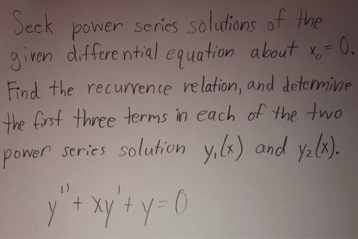 Solved Seek power series solutions of the given differential | Chegg.com