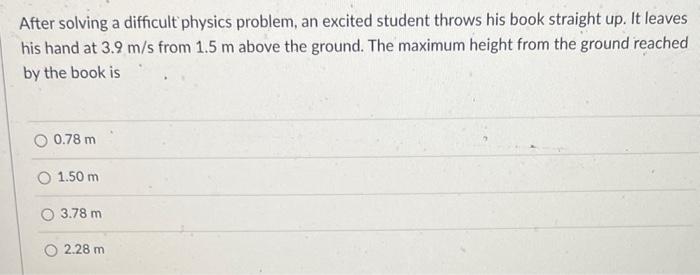 Solved After solving a difficult physics problem, an excited | Chegg.com