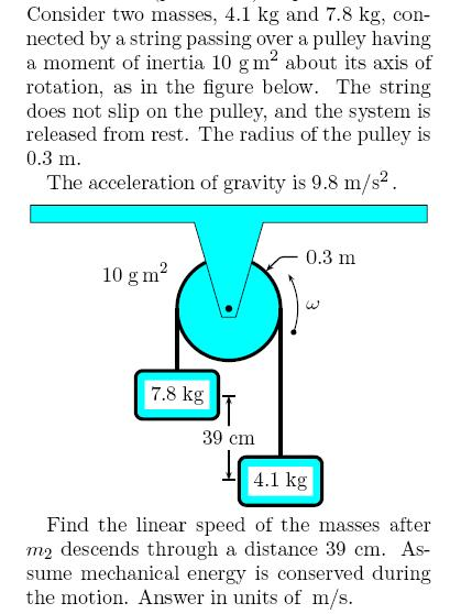 Solved Consider two masses, 4.1 kg and 7.8 kg. connected by | Chegg.com