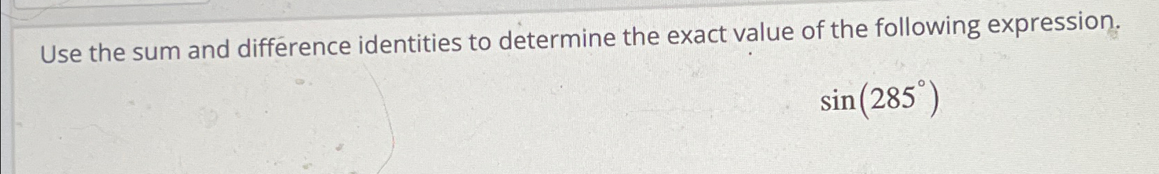 Solved Use the sum and difference identities to determine | Chegg.com