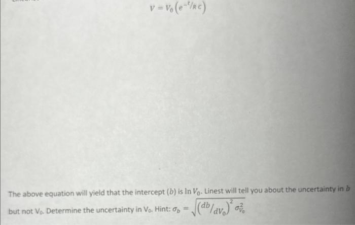 Solved V=V0(e−t/Rc) The above equation will yield that the | Chegg.com