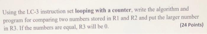 Solved Using the LC-3 instruction set looping with a | Chegg.com
