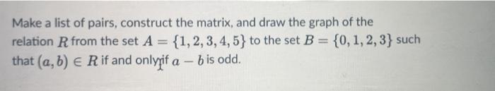 Solved Make a list of pairs, construct the matrix, and draw | Chegg.com