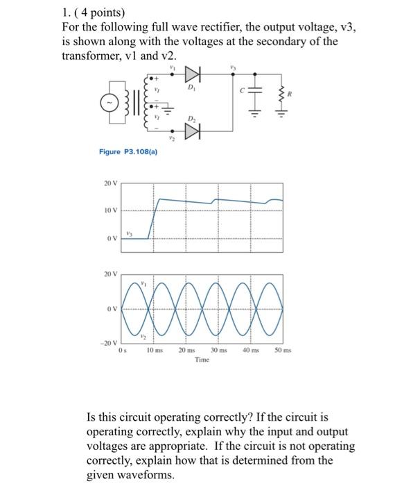 Solved 1. ( 4 points) For the following full wave rectifier, | Chegg.com