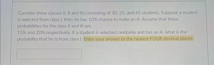 Solved Consider three classes (I, II and III) consisting of | Chegg.com