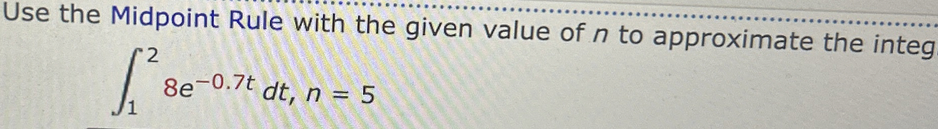 Solved Use the Midpoint Rule with the given value of n ﻿to | Chegg.com
