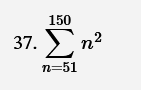 Solved ∑n=51150n2 ﻿ use linearity and formulas (3)–(5) ﻿to | Chegg.com