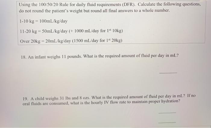 Solved Using the 100/50/20 Rule for daily fluid requirements | Chegg.com