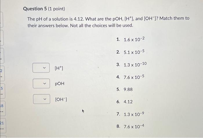 Solved The pH of a solution is 4.12. What are the pOH,[H+], | Chegg.com