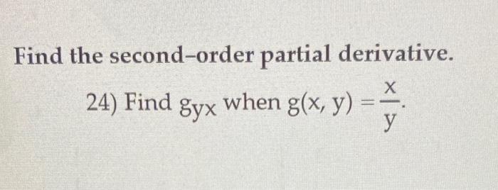 Solved Find the second-order partial derivative. 24) Find | Chegg.com
