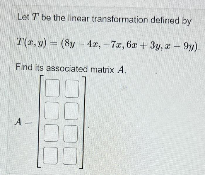 Solved Let T be the linear transformation defined by | Chegg.com