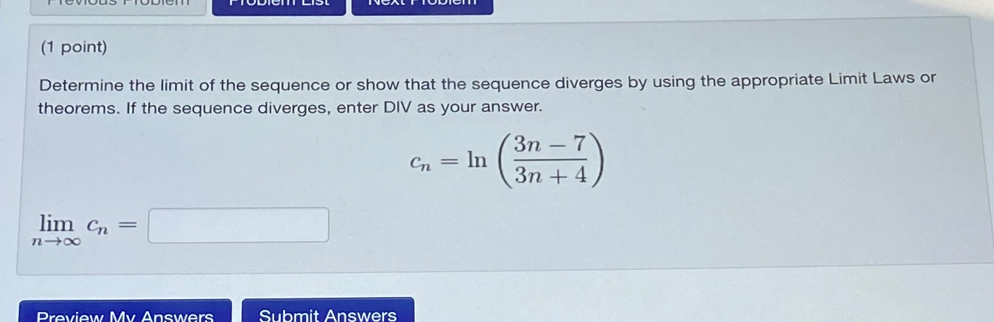 Solved (1 ﻿point)Determine the limit of the sequence or show | Chegg.com