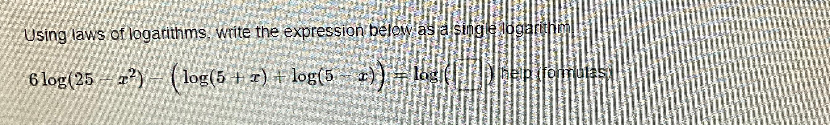 Solved Using laws of logarithms, write the expression below | Chegg.com