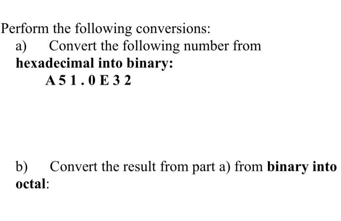 Solved Perform the following conversions: a) Convert the | Chegg.com