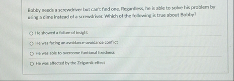 Solved Bobby needs a screwdriver but can't find one. | Chegg.com