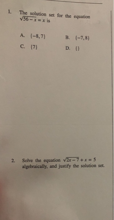 Solved 1. The solution set for the equation V56 - x= x is A. | Chegg.com