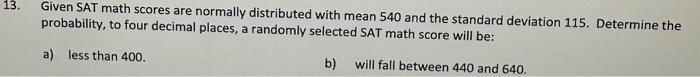 Solved Given SAT math scores are normally distributed with | Chegg.com