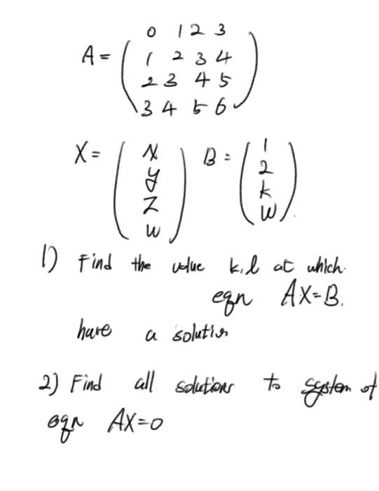 Solved Fin the values of k and l at which the system of eqn | Chegg.com