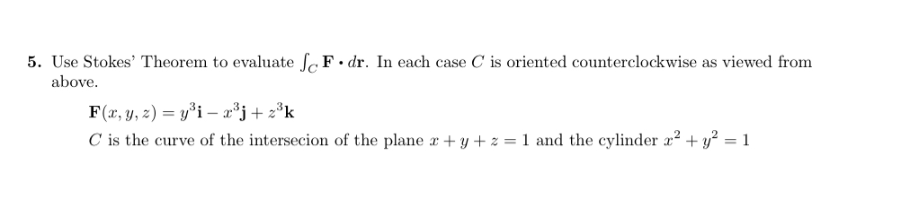 Solved Use Stokes' Theorem to evaluate ∫C﻿F*dr. ﻿In each | Chegg.com