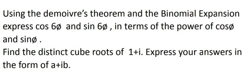 Solved Using the demoivre's theorem and the Binomial | Chegg.com