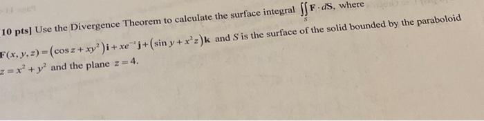 Solved 10pts] Use the Divergence Theorem to calculate the | Chegg.com